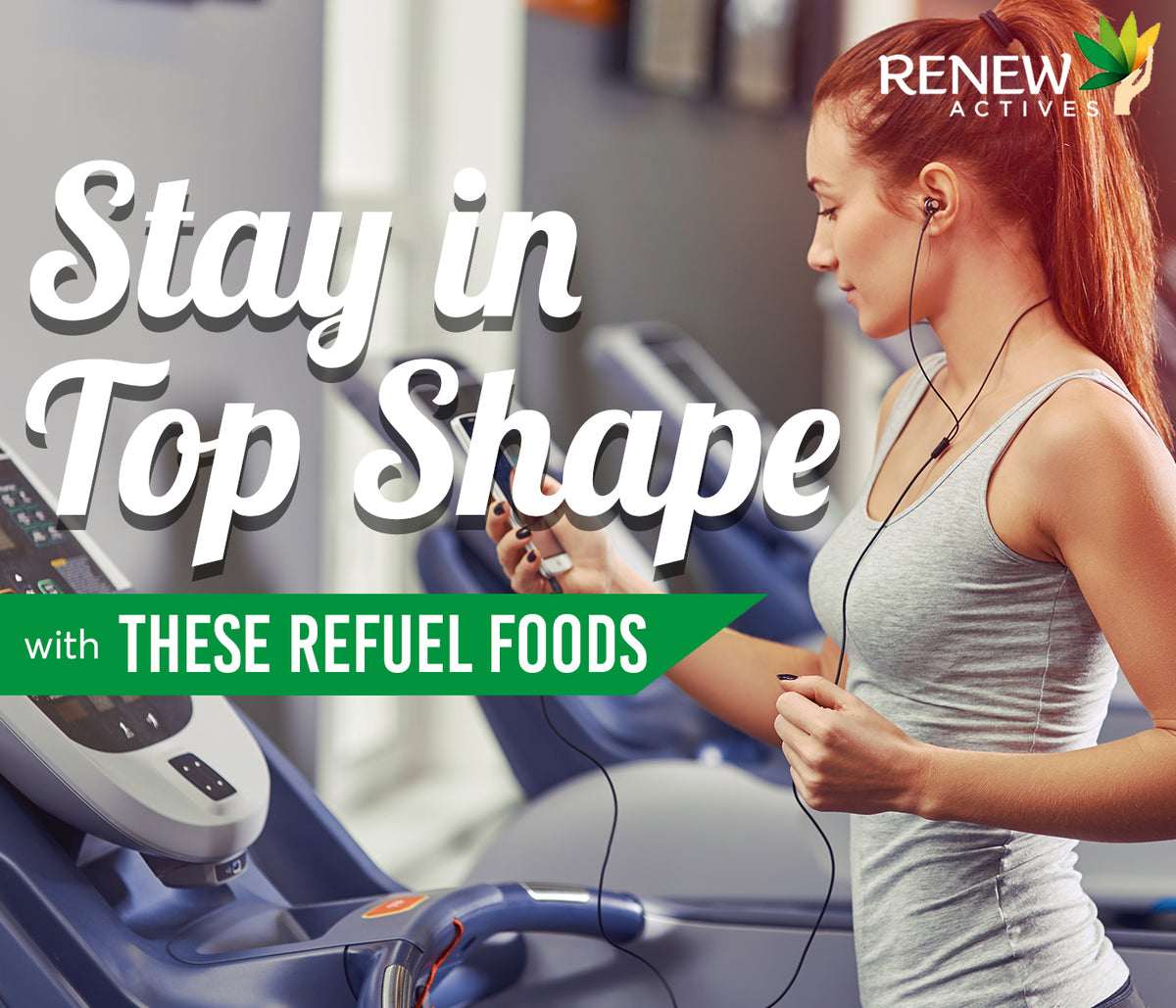 Stay in Top Shape with These Refuel Foods – Renew Actives US